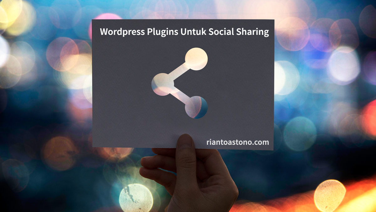 WordPress Plugins Terbaik Untuk Social Sharing